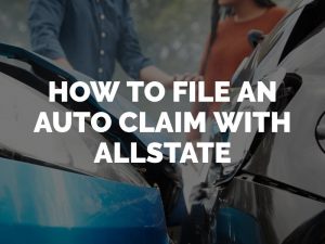 Allstate Auto Claims: Filing a Car Accident Claim